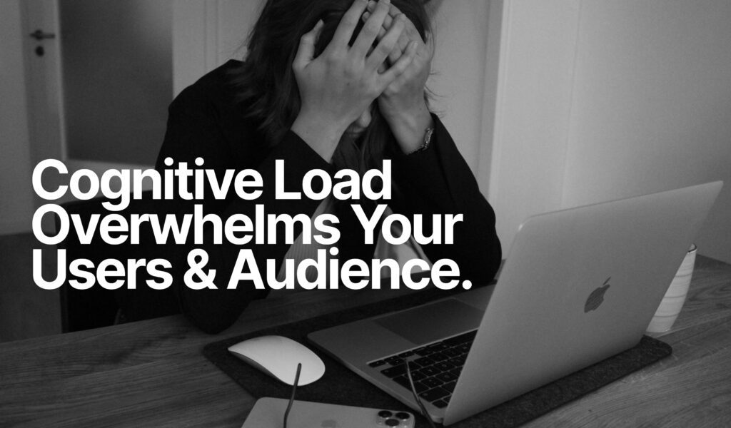 Cognitive Load & UX: The Hidden Factor Killing Your Website Conversions